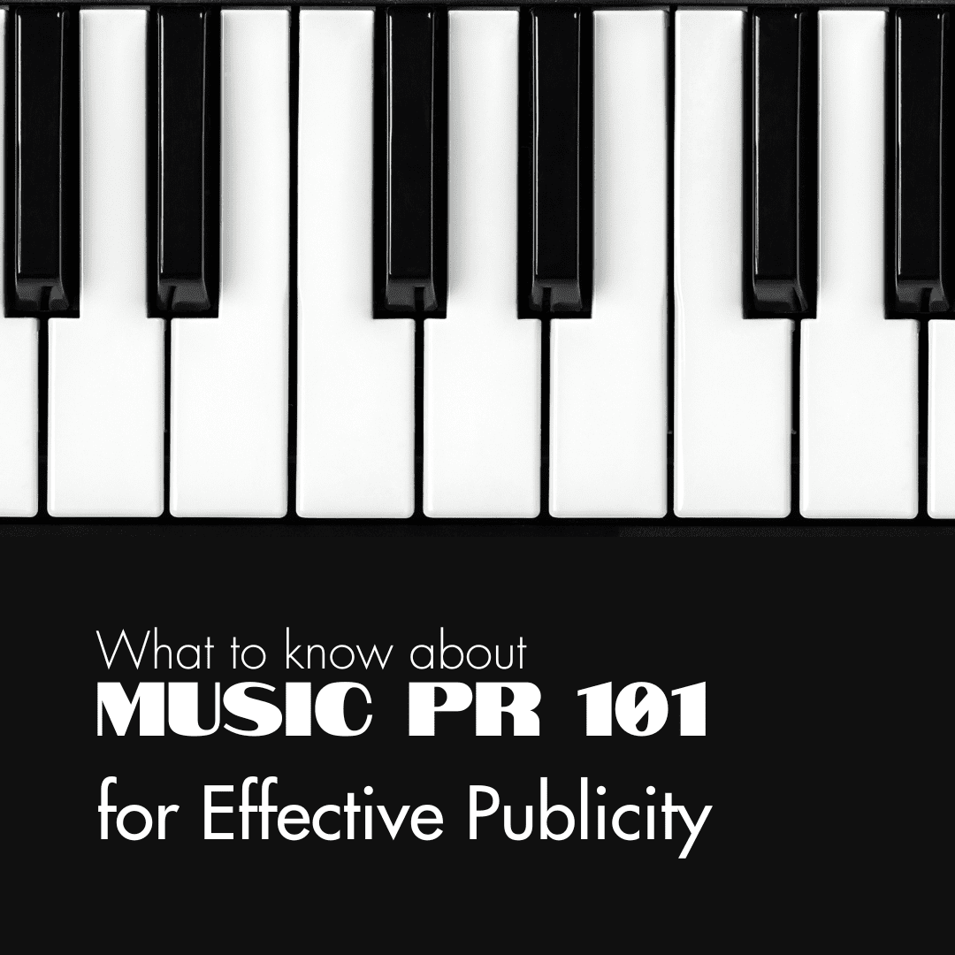 Music PR 101- What Do Musicians Need to Know About Music PR